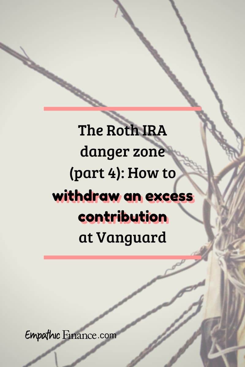 The Roth IRA danger zone (part 4): How to withdraw an excess ...