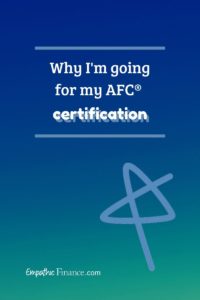 Why I'm going for my AFC® certification - Empathic Finance | Mike ...