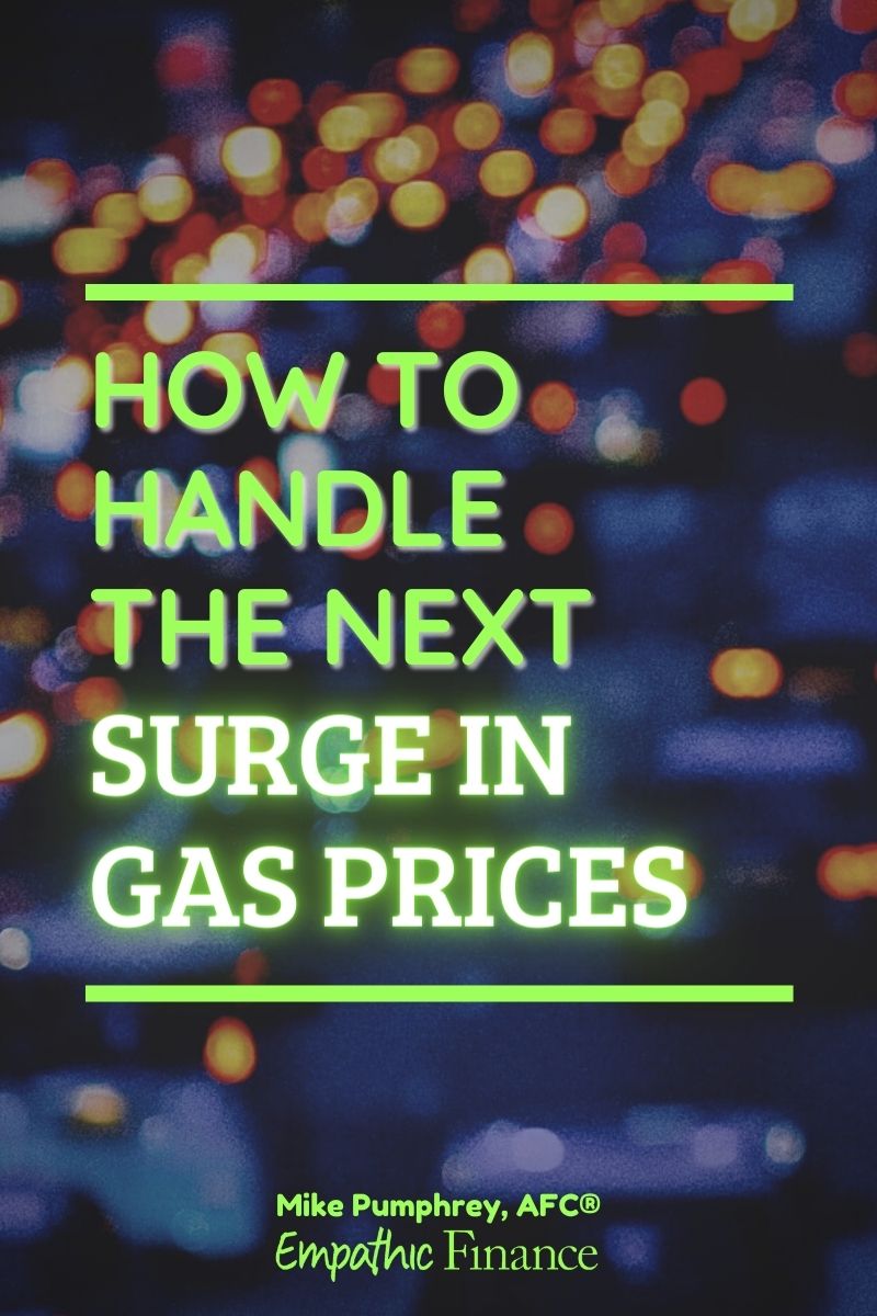 How to prepare for the next surge in gas prices - Empathic Finance ...