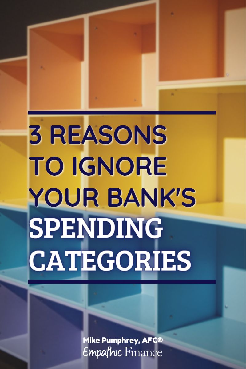 3 reasons to ignore your bank's spending categories - Empathic Finance ...
