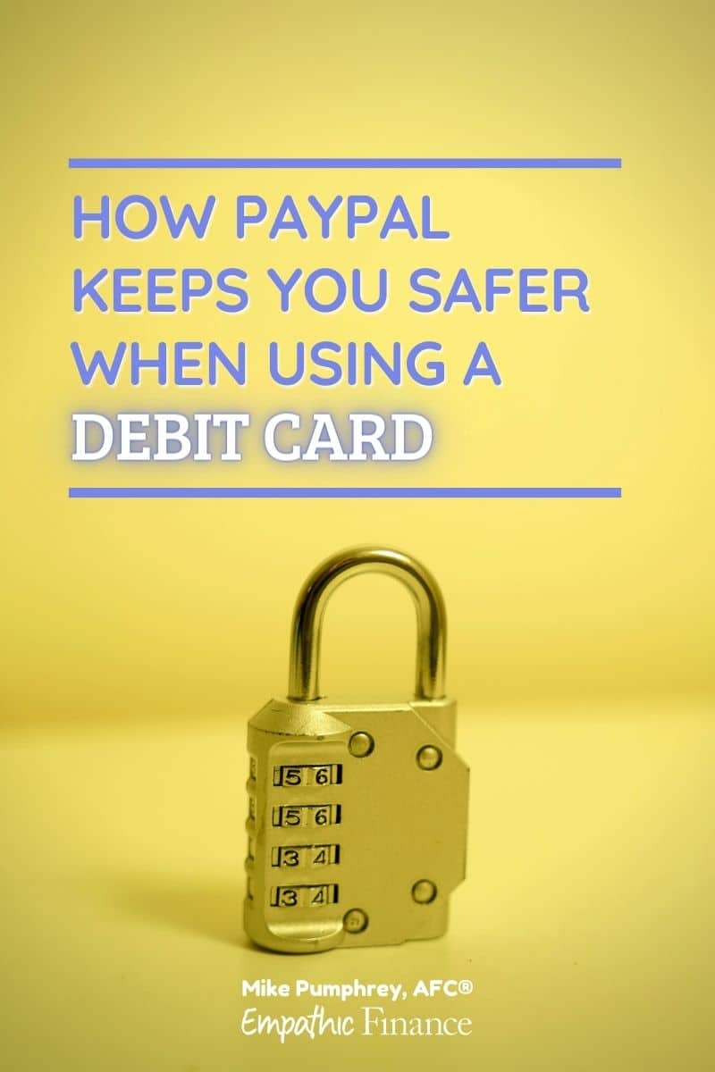 How PayPal keeps you safer when using a debit card - Empathic Finance ...